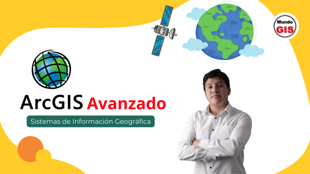 ArcGIS Avanzado – MUNDO GIS ArcGIS Avanzado – MUNDO GIS